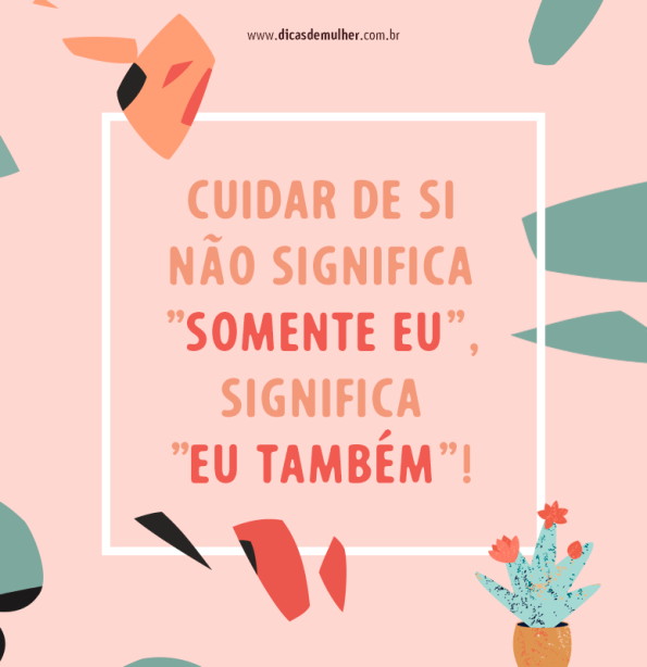 Autocuidado O Que é Práticas E Importância Para Nosso Bem Estar